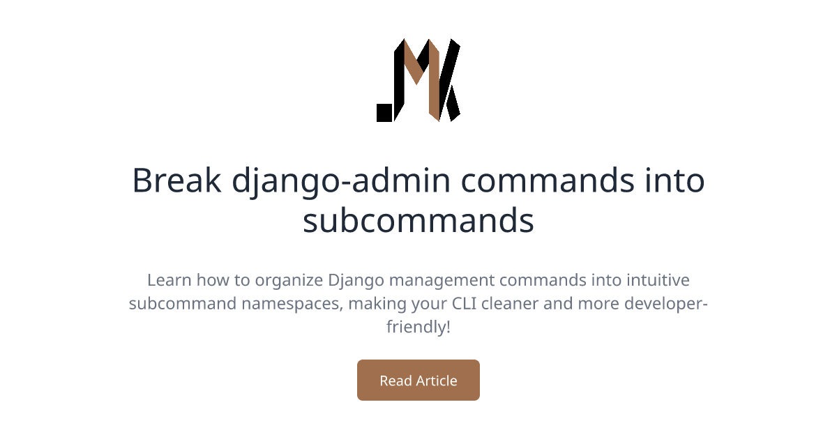 Break django-admin commands into subcommands | Josh Karamuth