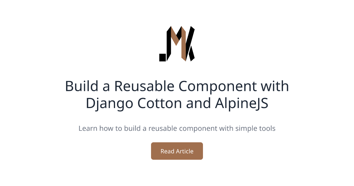 Build a Reusable Component with Django Cotton and AlpineJS | Josh Karamuth