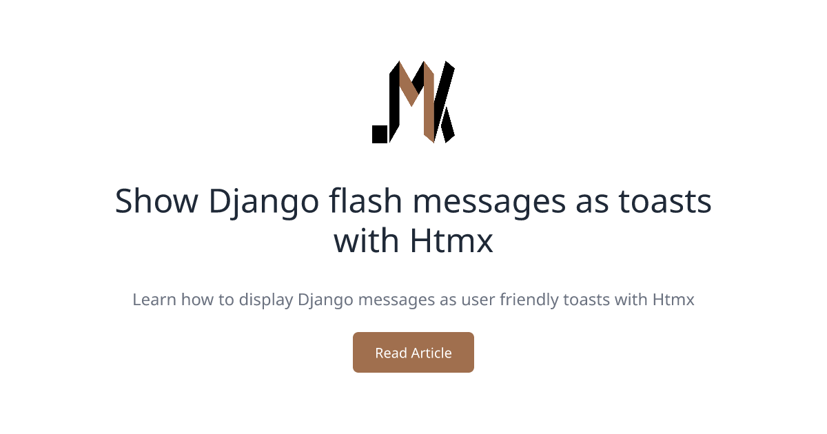 Show Django flash messages as toasts with Htmx | Josh Karamuth