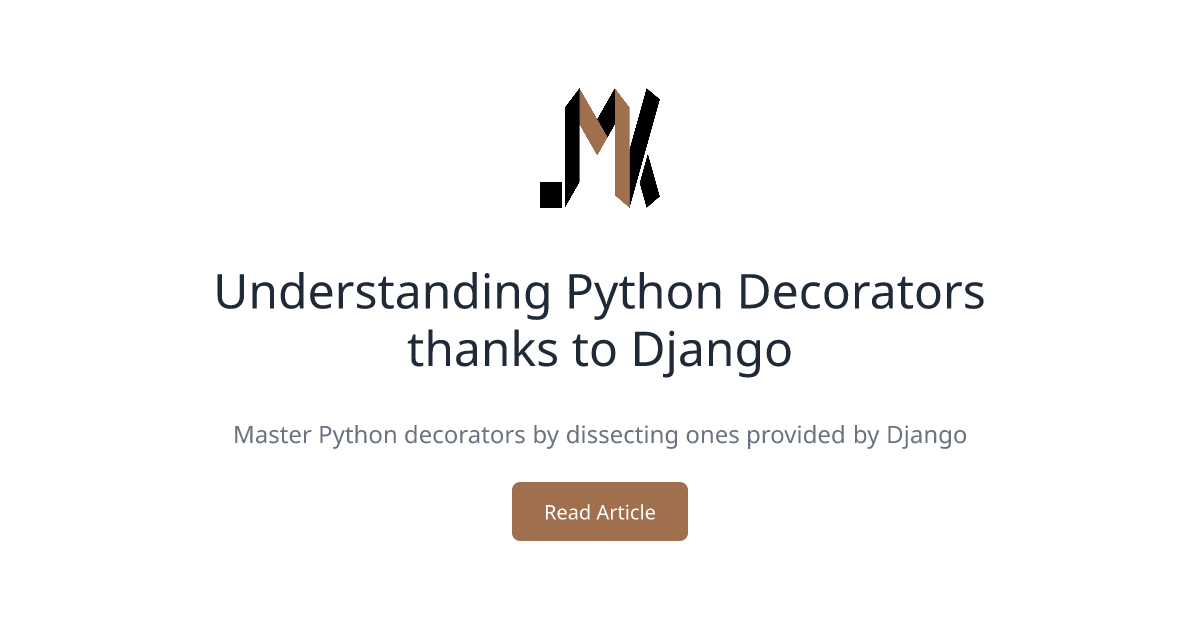 Understanding Python Decorators thanks to Django | Josh Karamuth