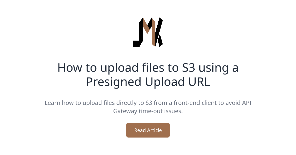 How To Upload Files To S3 Using A Presigned Upload Url Josh Karamuth